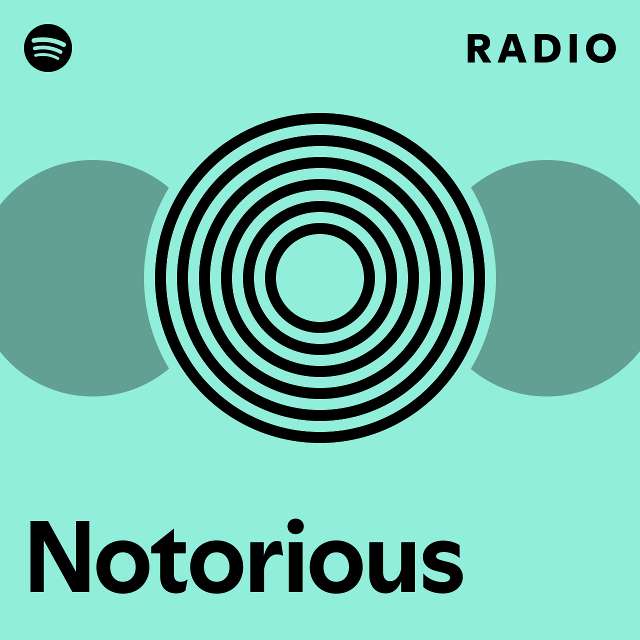 Notorious Radio - playlist by Spotify | Spotify