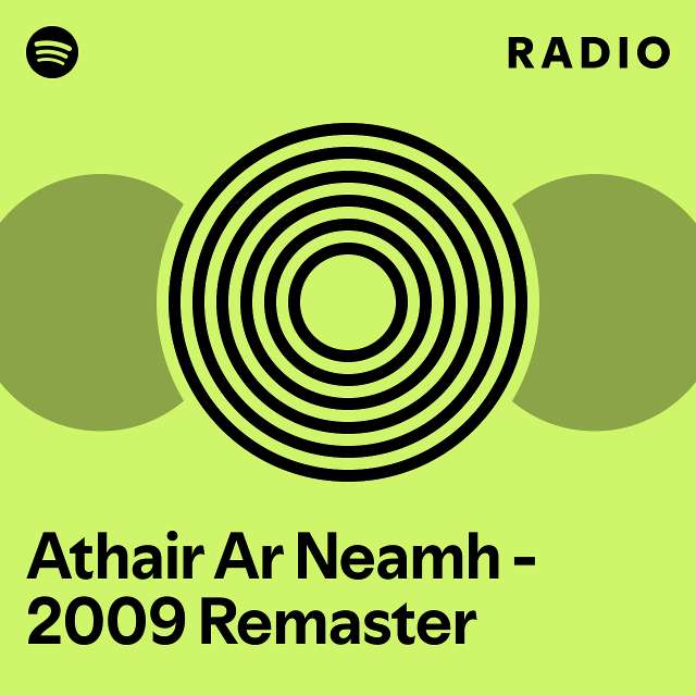 Athair Ar Neamh - 2009 Remaster Radio - playlist by Spotify | Spotify