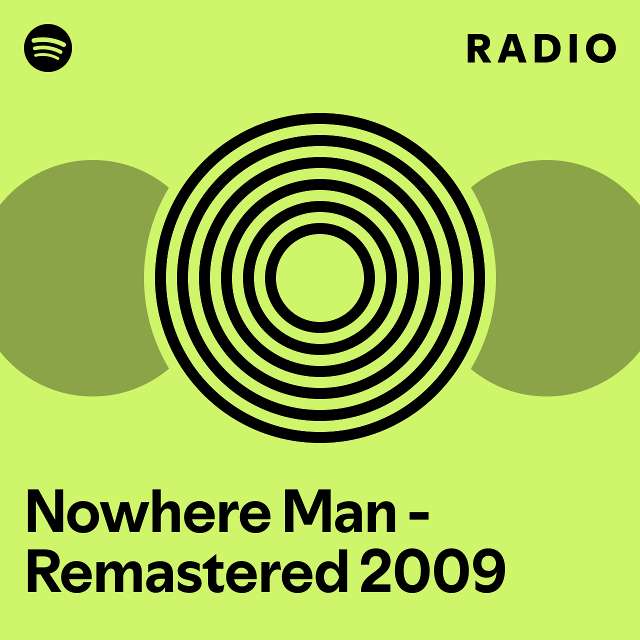 Nowhere Man - Remastered 2009 Radio - playlist by Spotify | Spotify