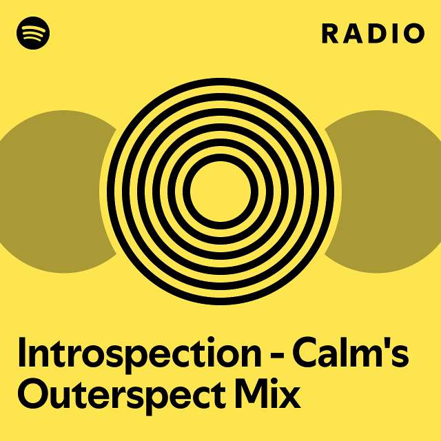 Introspection - Calm's Outerspect Mix Radio - playlist by Spotify | Spotify