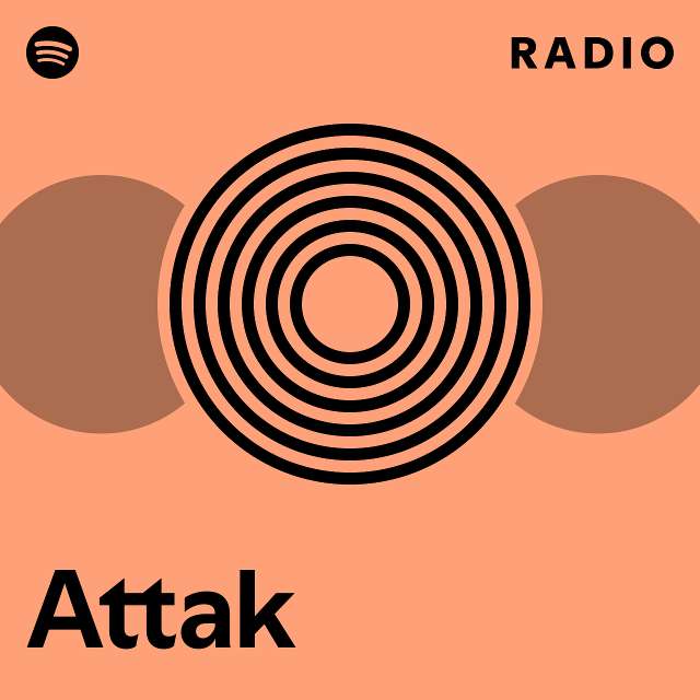 Attak Radio - playlist by Spotify | Spotify