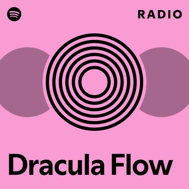 Dracula Flow Radio - playlist by Spotify | Spotify