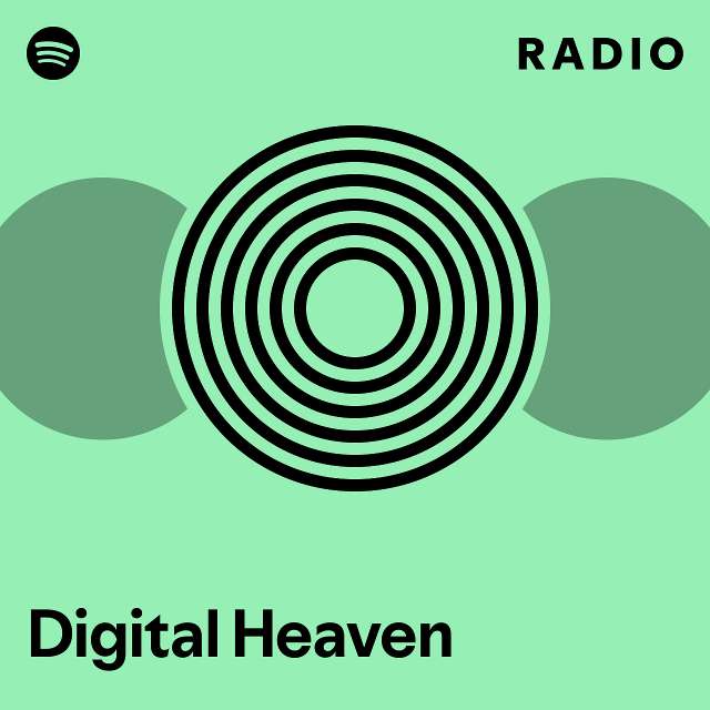 Digital Heaven Radio - playlist by Spotify | Spotify