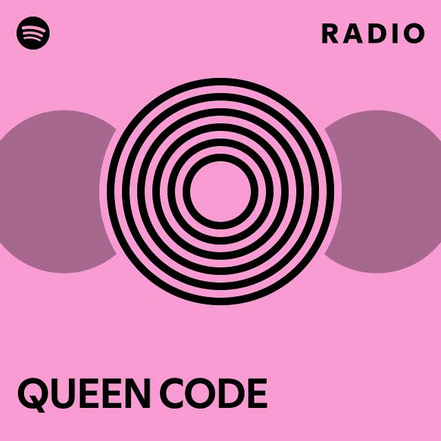QUEEN CODE Radio - playlist by Spotify | Spotify
