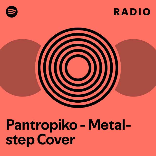 Pantropiko - Metal-step Cover Radio - playlist by Spotify | Spotify