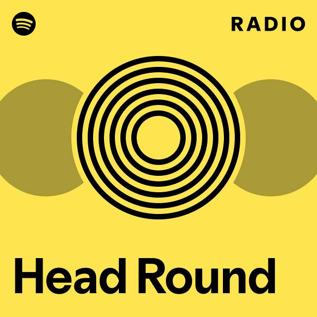 Head Round Radio - playlist by Spotify | Spotify
