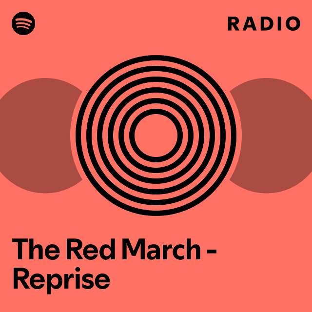 The Red March - Reprise Radio - playlist by Spotify | Spotify