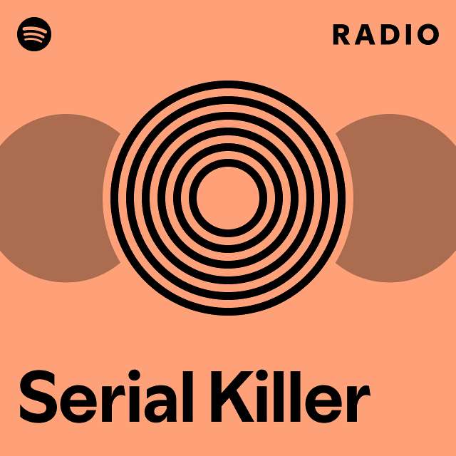 Serial Killer Radio - playlist by Spotify | Spotify