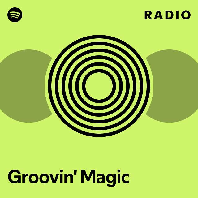 Groovin' Magic Radio - playlist by Spotify | Spotify