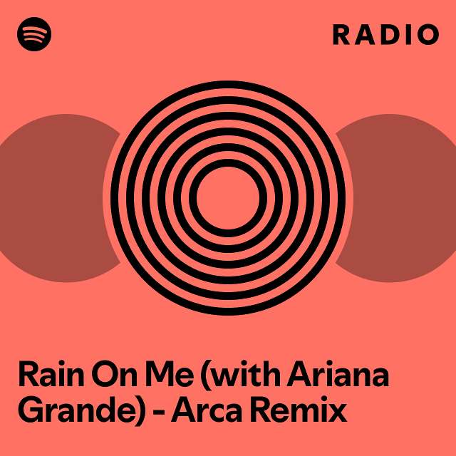 Rain On Me (with Ariana Grande) - Arca Remix Radio - playlist by ...