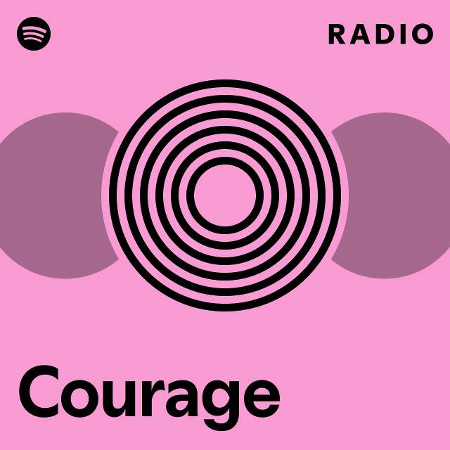 Courage Radio - playlist by Spotify | Spotify