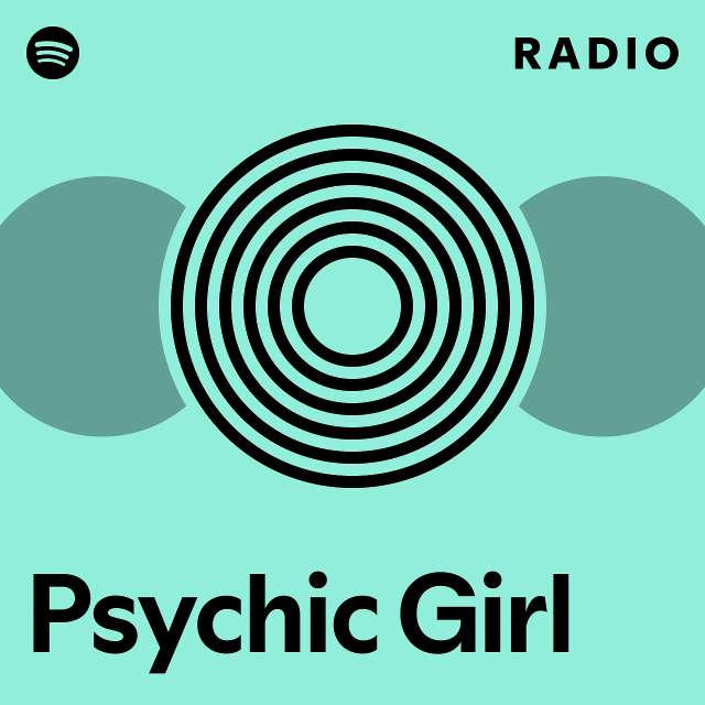 Psychic Girl Radio - playlist by Spotify | Spotify