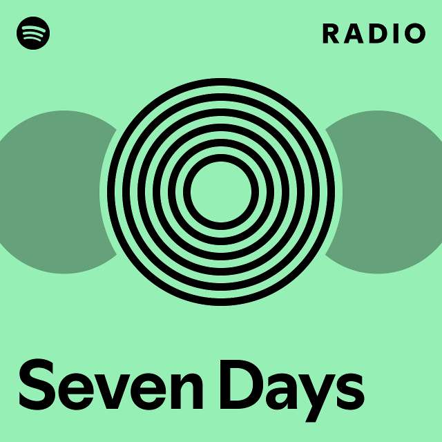 Seven Days Radio - playlist by Spotify | Spotify