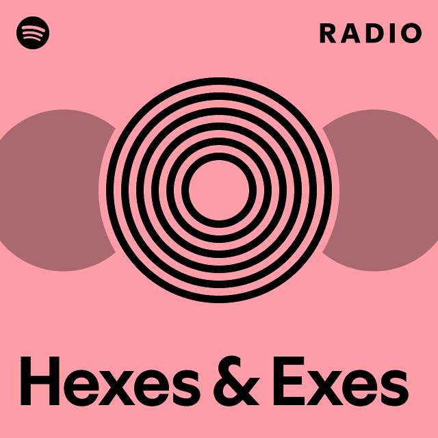 Hexes & Exes Radio - playlist by Spotify | Spotify