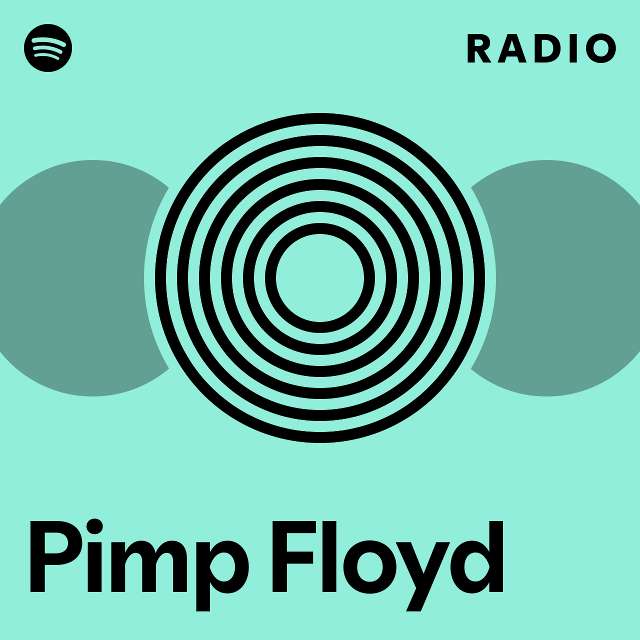Pimp Floyd Radio - playlist by Spotify | Spotify