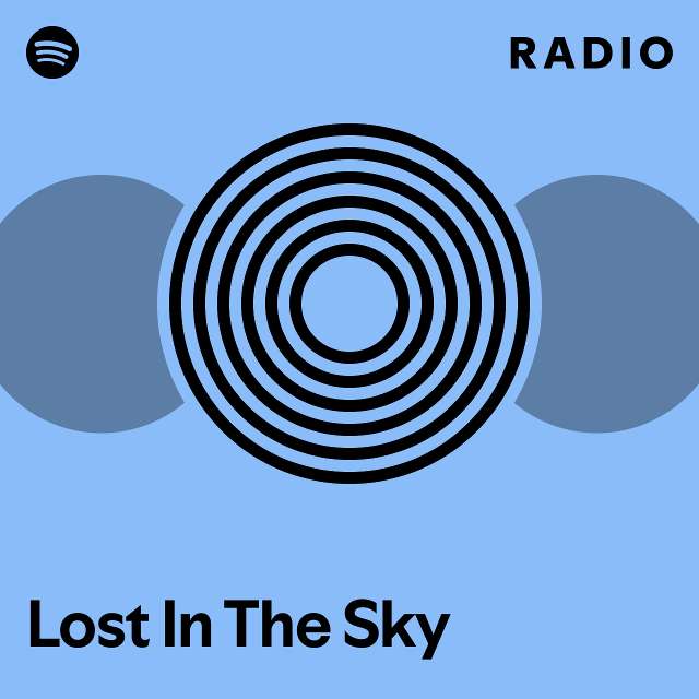 Lost In The Sky Radio Playlist By Spotify Spotify