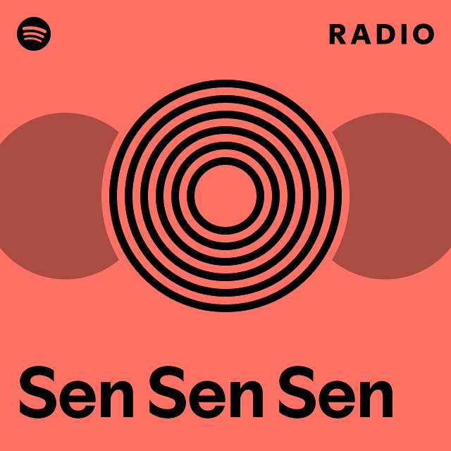 Sen Sen Sen Radio - playlist by Spotify | Spotify
