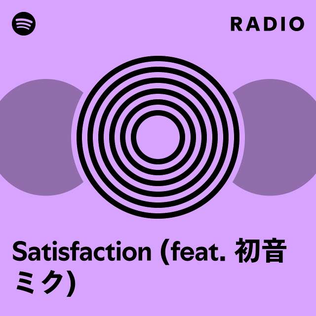 Satisfaction Radio - playlist by Spotify | Spotify