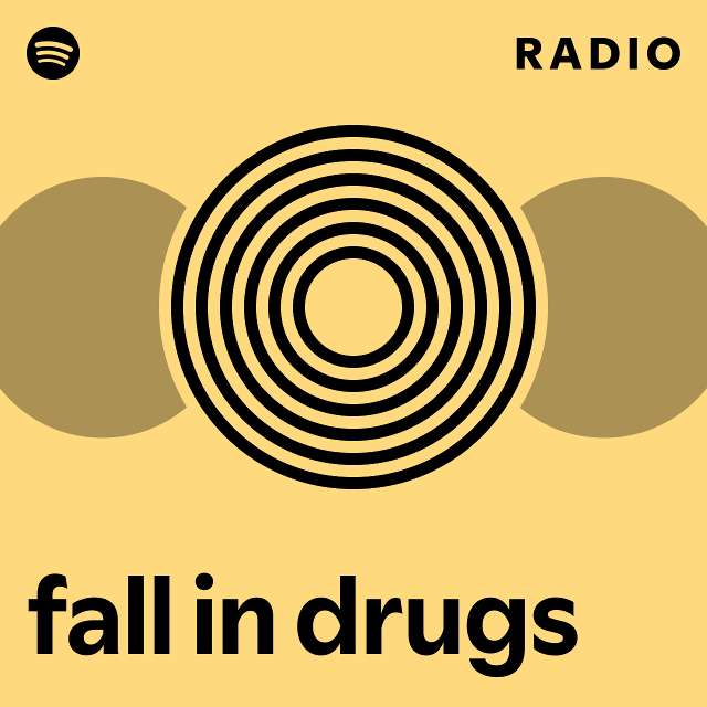 fall in drugs Radio - playlist by Spotify | Spotify