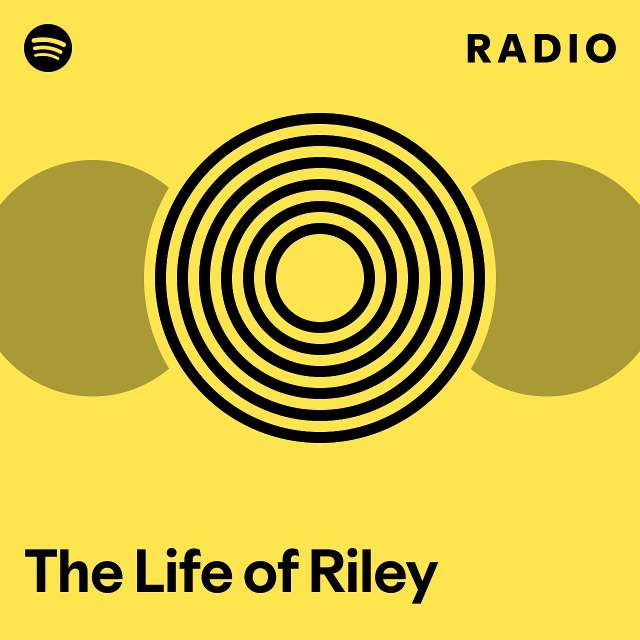 The Life of Riley Radio - playlist by Spotify | Spotify