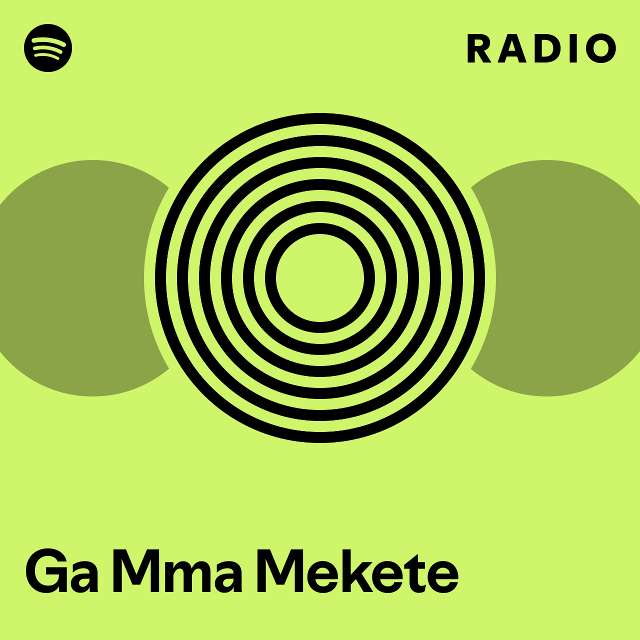 Ga Mma Mekete Radio - playlist by Spotify | Spotify