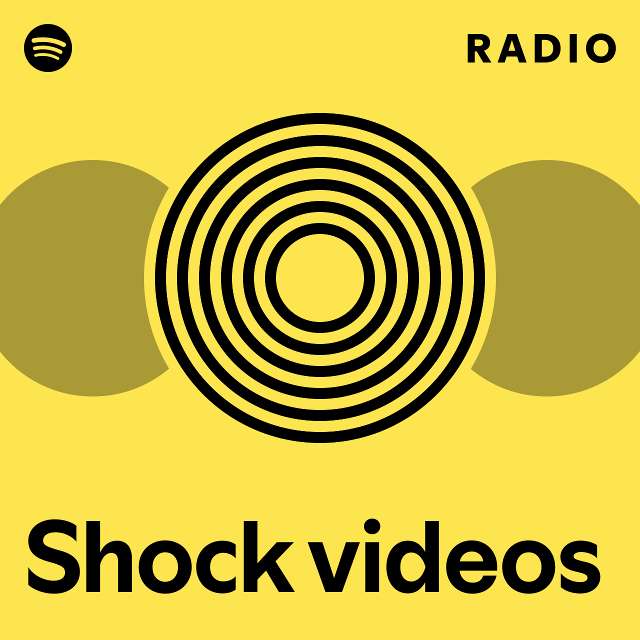 Shock videos Radio - playlist by Spotify | Spotify