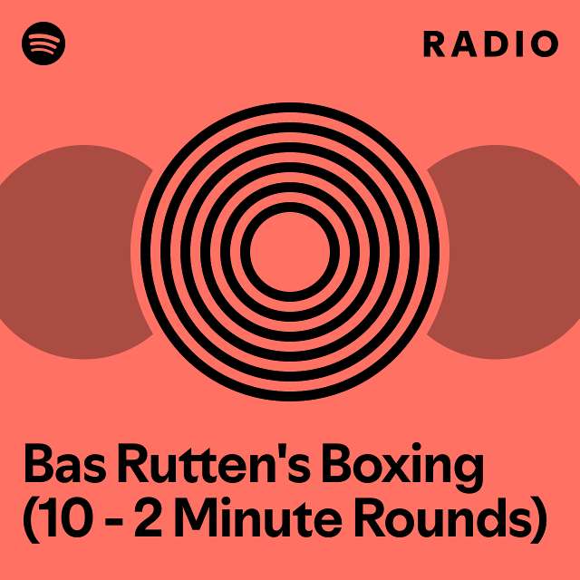 Bas Rutten's Boxing (10 - 2 Minute Rounds) Radio - playlist by Spotify ...