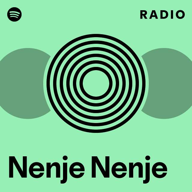 Nenje Nenje Radio - playlist by Spotify | Spotify
