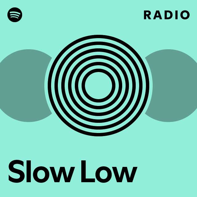 Slow Low Radio - playlist by Spotify | Spotify
