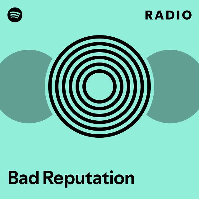 Bad Reputation Radio - playlist by Spotify | Spotify