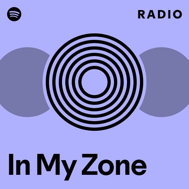 In My Zone Radio - playlist by Spotify | Spotify