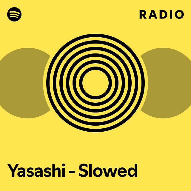 Yasashi - Slowed Radio - playlist by Spotify | Spotify