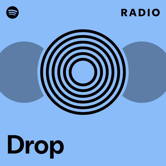 Drop Radio - playlist by Spotify | Spotify