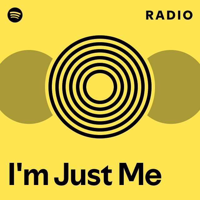 I'm Just Me Radio - playlist by Spotify | Spotify