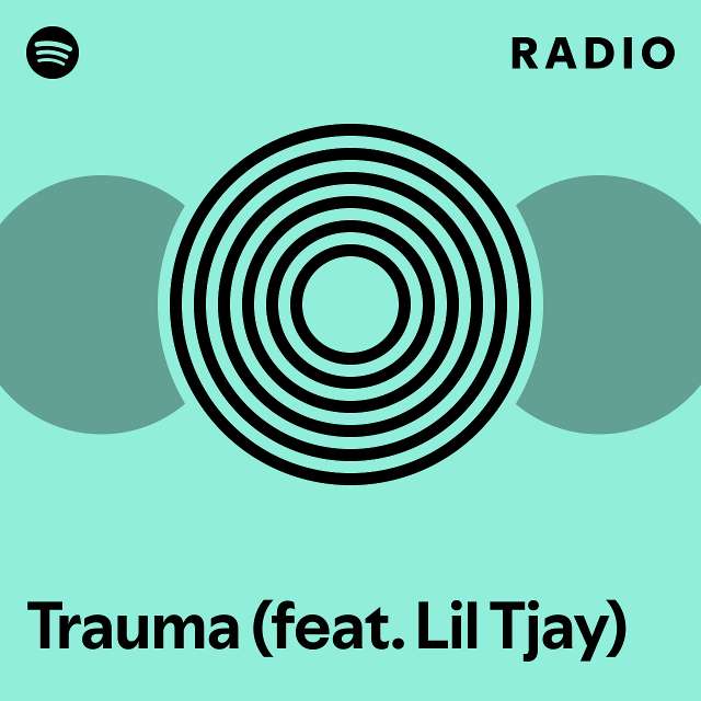Trauma (feat. Lil Tjay) Radio - playlist by Spotify | Spotify