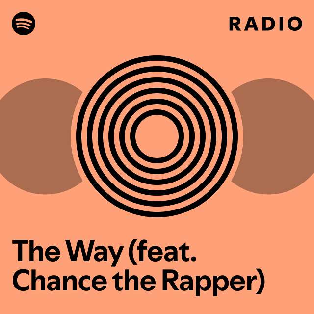 The Way (feat. Chance the Rapper) Radio - playlist by Spotify | Spotify