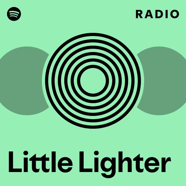 Little Lighter Radio - playlist by Spotify | Spotify