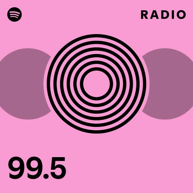 99.5 Radio - playlist by Spotify | Spotify
