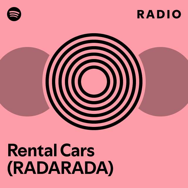 Rental Cars (RADARADA) Radio - playlist by Spotify | Spotify