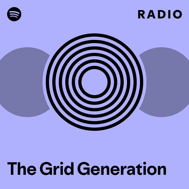 The Grid Generation Radio - playlist by Spotify | Spotify