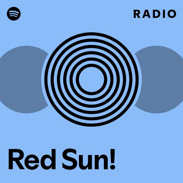Red Sun! Radio - playlist by Spotify | Spotify