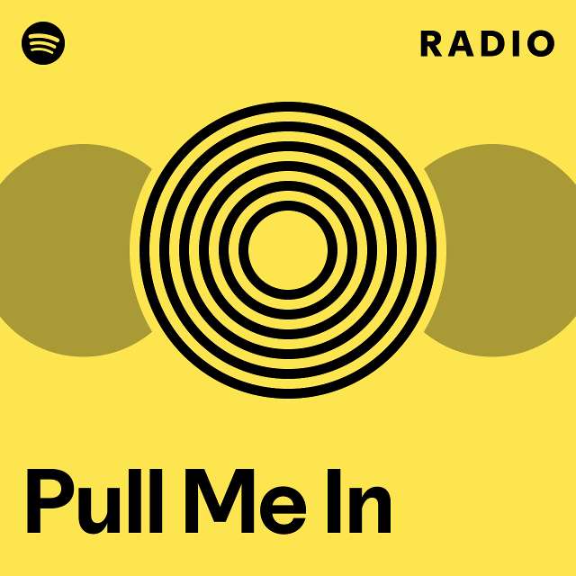 Pull Me In Radio - playlist by Spotify | Spotify