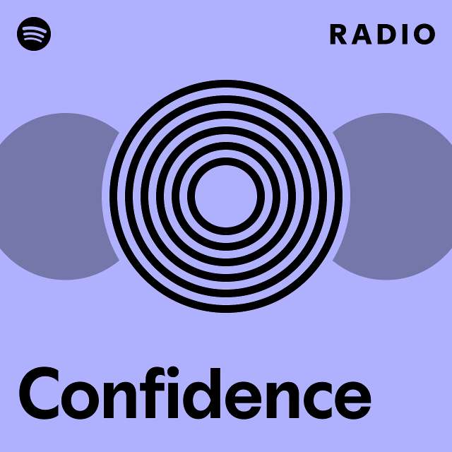 Confidence Radio - playlist by Spotify | Spotify