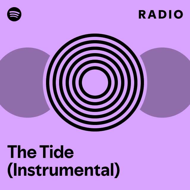 The Tide (Instrumental) Radio - playlist by Spotify | Spotify