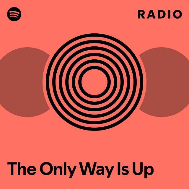 The Only Way Is Up Radio - playlist by Spotify | Spotify