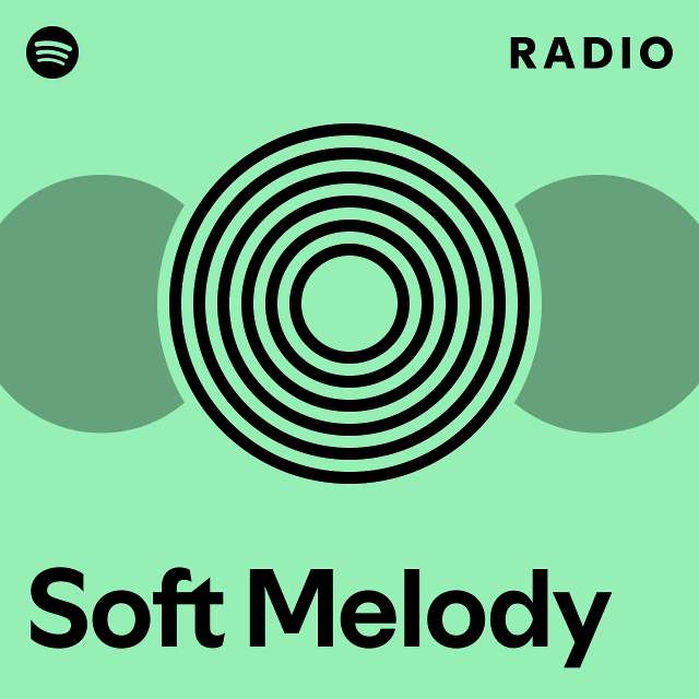 Soft Melody Radio - playlist by Spotify | Spotify