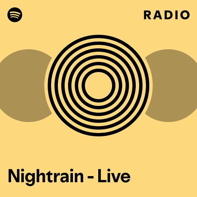 Nightrain - Live Radio - playlist by Spotify | Spotify