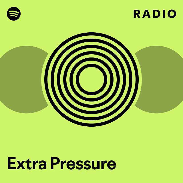Extra Pressure Radio - playlist by Spotify | Spotify