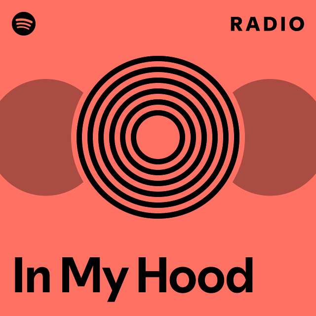 In My Hood Radio - playlist by Spotify | Spotify