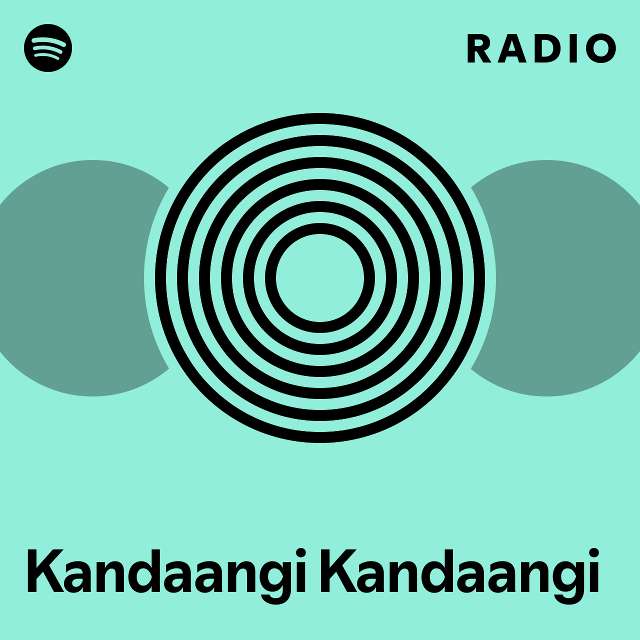 Kandaangi Kandaangi Radio - playlist by Spotify | Spotify